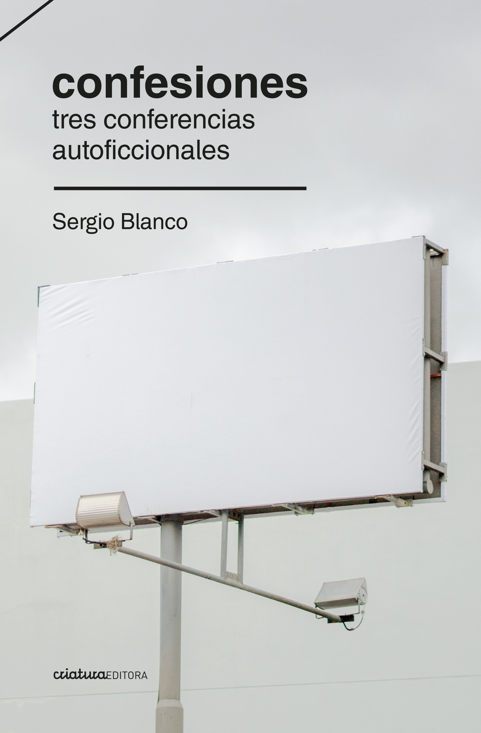 Confesiones, tres conferencias autoficcionales, de Sergio Blanco ...