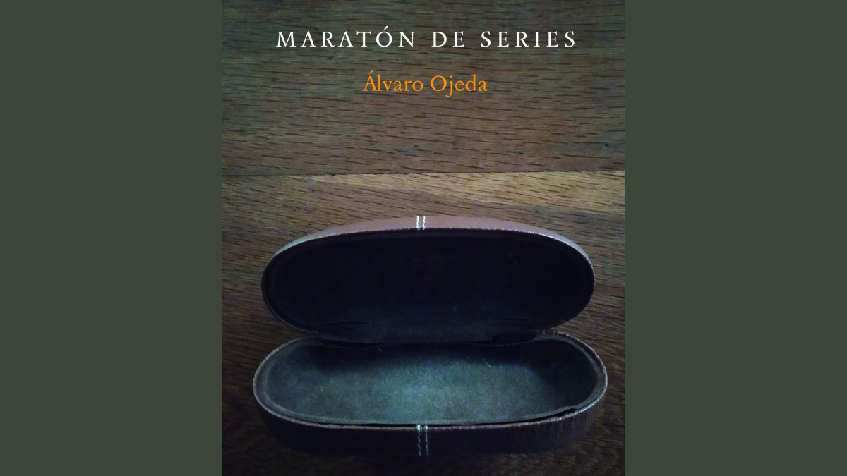 «Maratón de series» Un libro de poesía de Álvaro Ojeda, editado por ...